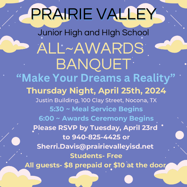 Prairie Valley ISD - Junior High & High School Awards Banquet April 25